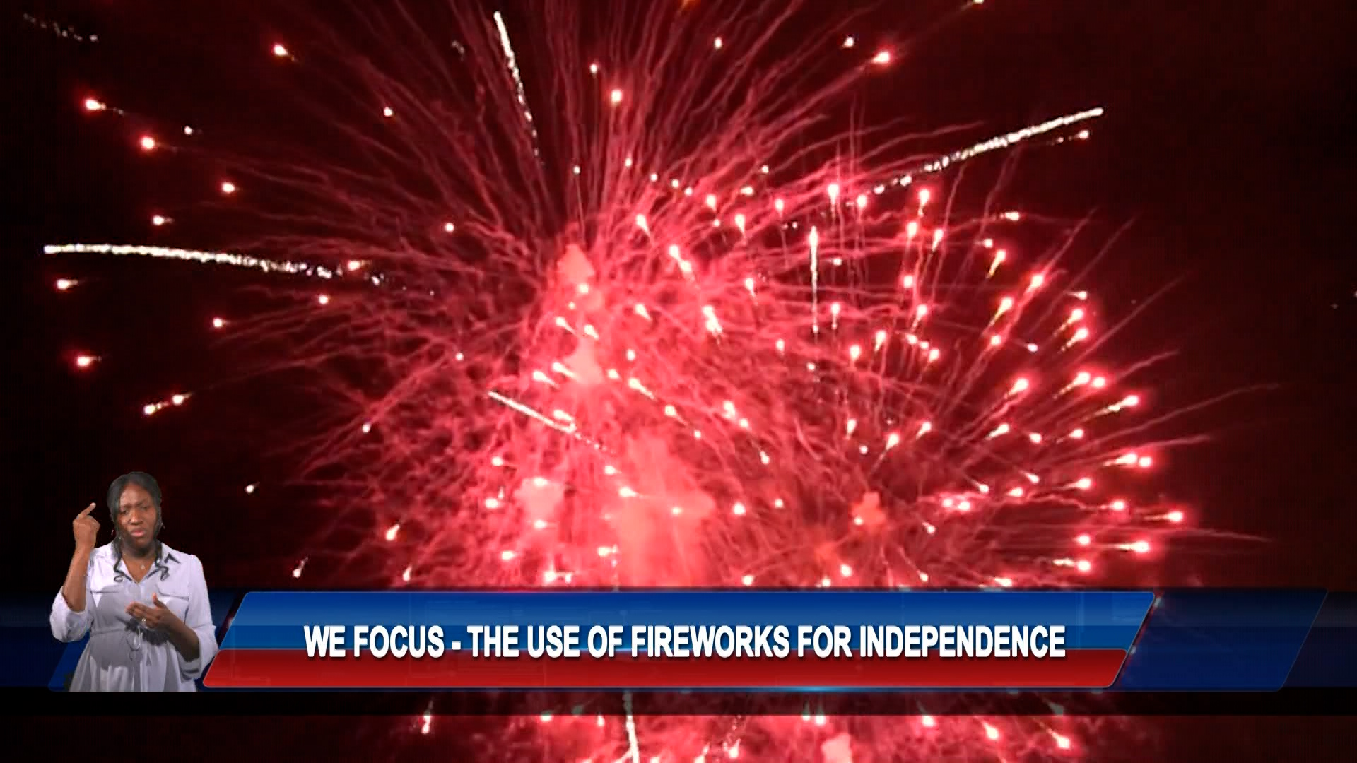 We Focus: The Use Of Fireworks For Independence - TTT News